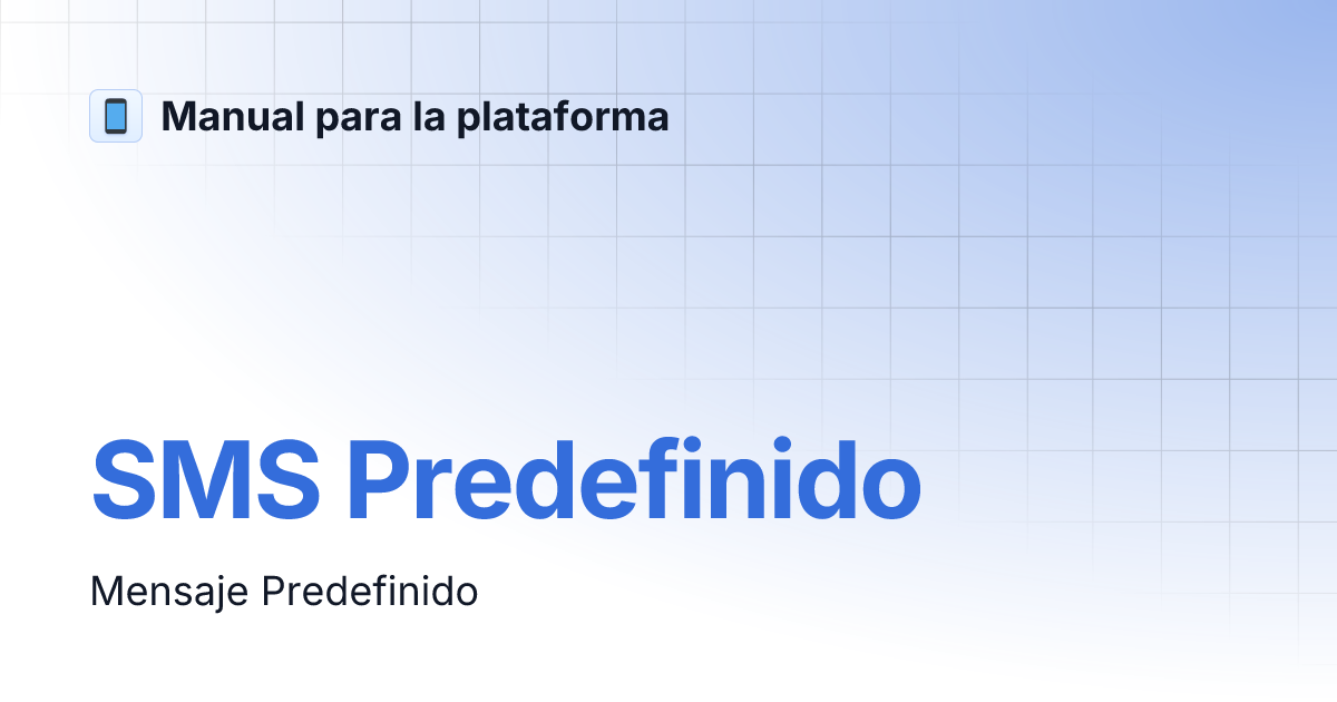 SMS Predefinido | Manual para la plataforma